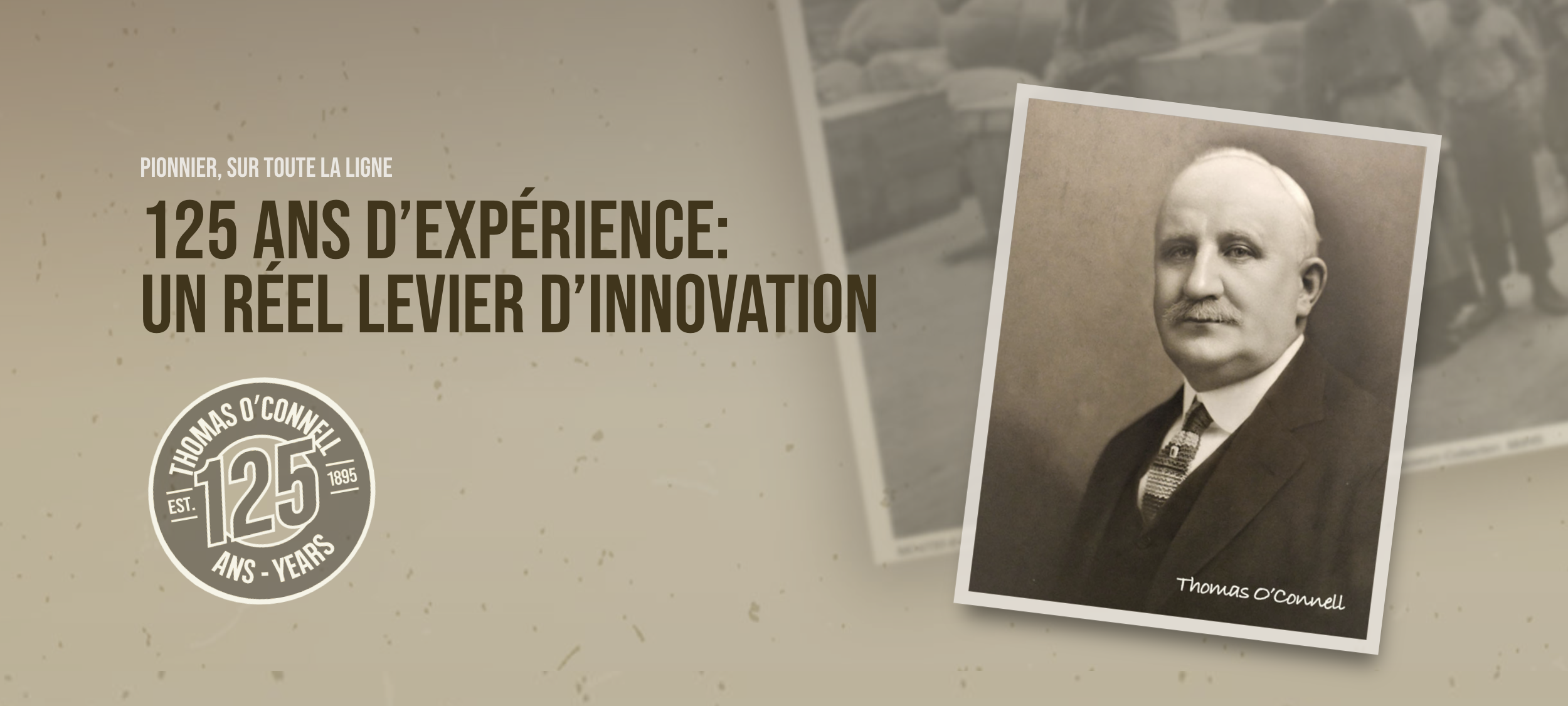The Thomas O'Connell difference: 125 YEARS OF EXPERIENCE